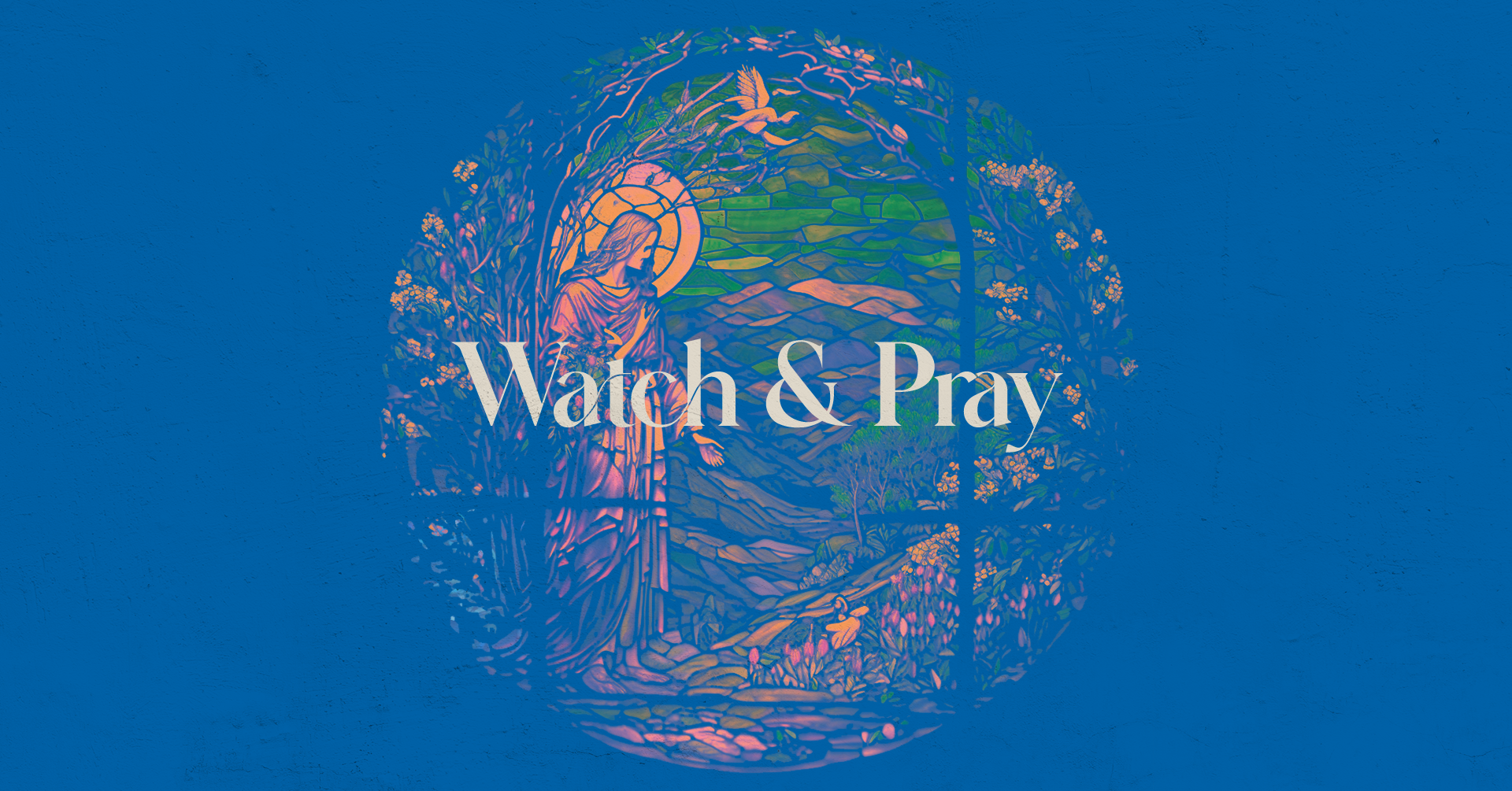 Watch and Pray - Church On The Move
